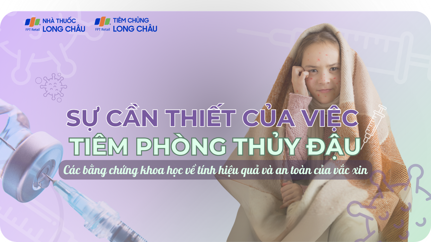 Sự cần thiết của việc tiêm phòng thủy đậu - Các bằng chứng khoa học về tính hiệu quả và an toàn ...